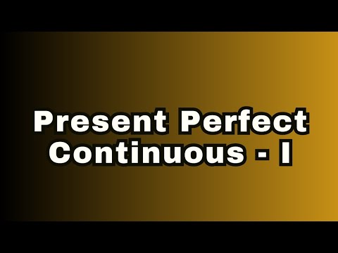 present Perfect continuous - YouTube