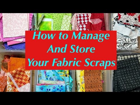 How to Manage and Store Your Fabric Scraps - YouTube