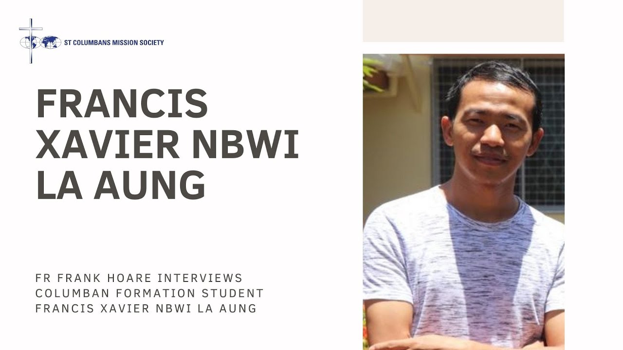 Fr Frank Hoare interviews Francis Xavier Nbwi La Aung - YouTube