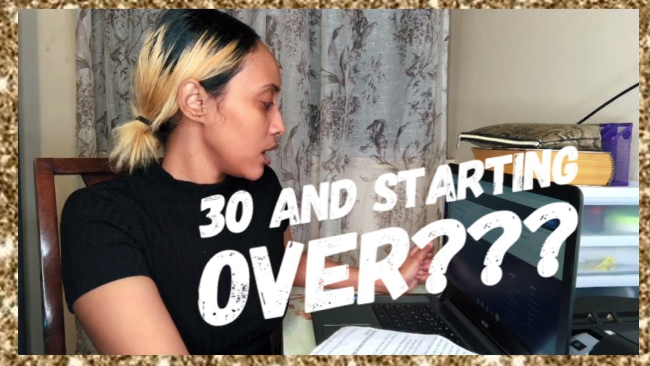 LIFE AT 30...STARTING OVER| PUSHING THROUGH YOUR FEARS - YouTube