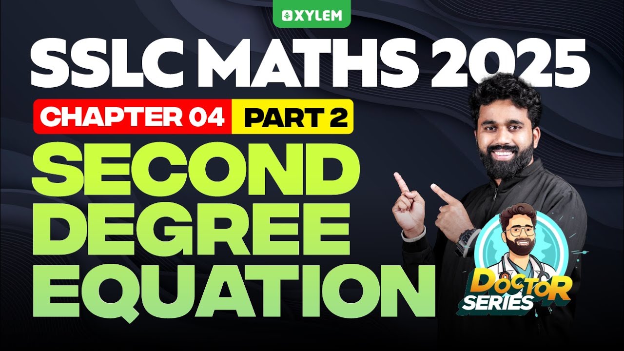 SSLC Maths 2025 | Chapter 4: Second Degree Equation | Part 02 | Xylem ...