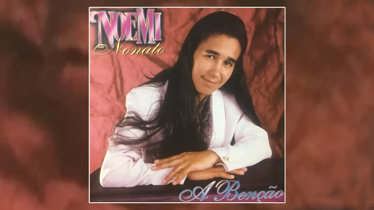 Noemi Nonato - A Benção [1996] 💿 - YouTube