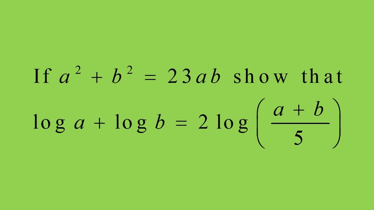 If a^2+b^2=23ab, show that loga + logb=2log(a+b)/5 - YouTube