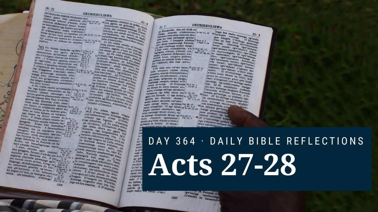 DAY 364 | Acts 27-28 | The Bible in A Year - YouTube