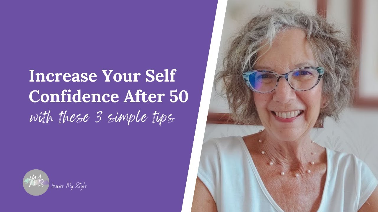 Increase Your Self Confidence After 50 with 3 Simple Daily Tips - YouTube