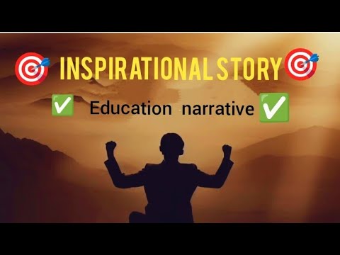 Education narrative l inspirational story l motivational story in ...