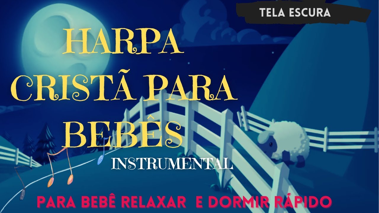 HARPA CRISTÃ PARA BEBÊS - INSTRUMENTAL ♫ Músicas para Bebês - RELAXAR E ...