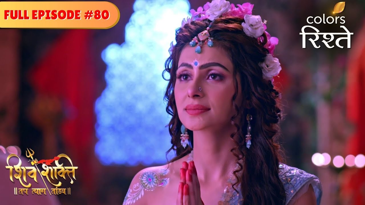 Tarakasur wreaks havoc | Shiv Shakti | Full Episode 80 | Colors Rishtey ...