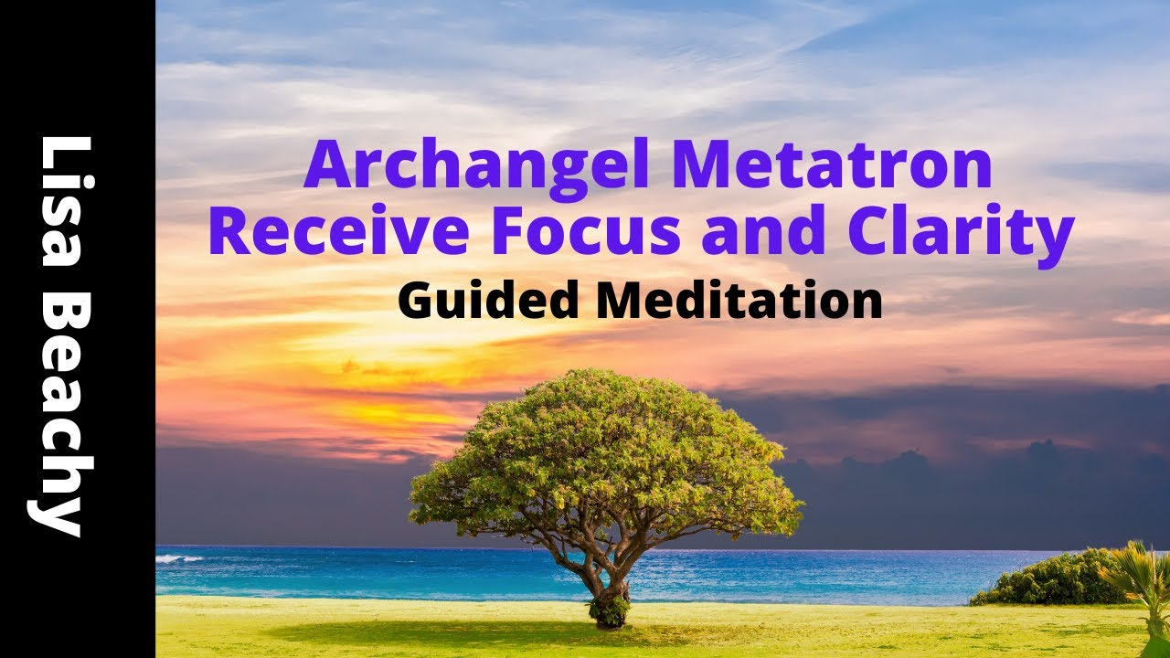 ARCHANGEL METATRON - Receive Focus and Clarity Meditation Video - YouTube