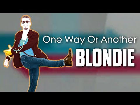 Just Dance | One Way Or Another - Blondie