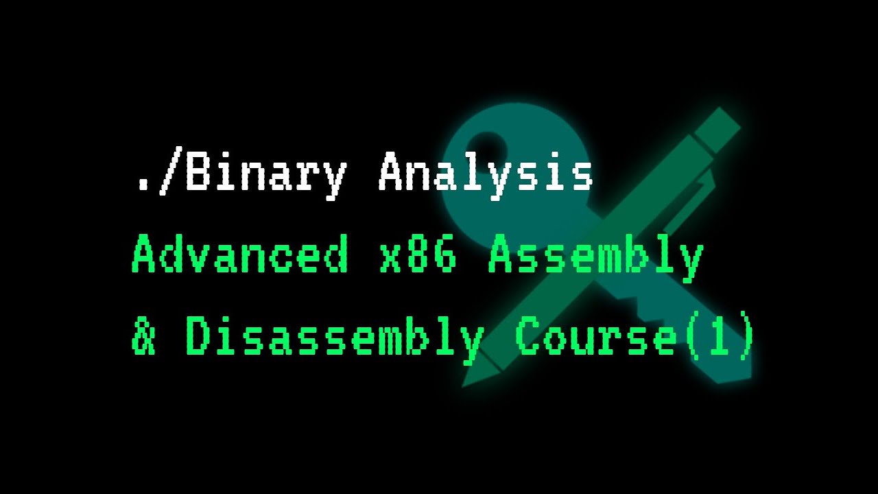 Advanced Binary Analysis Full Course - x86 Assembly/Disassembly (1) - YouTube