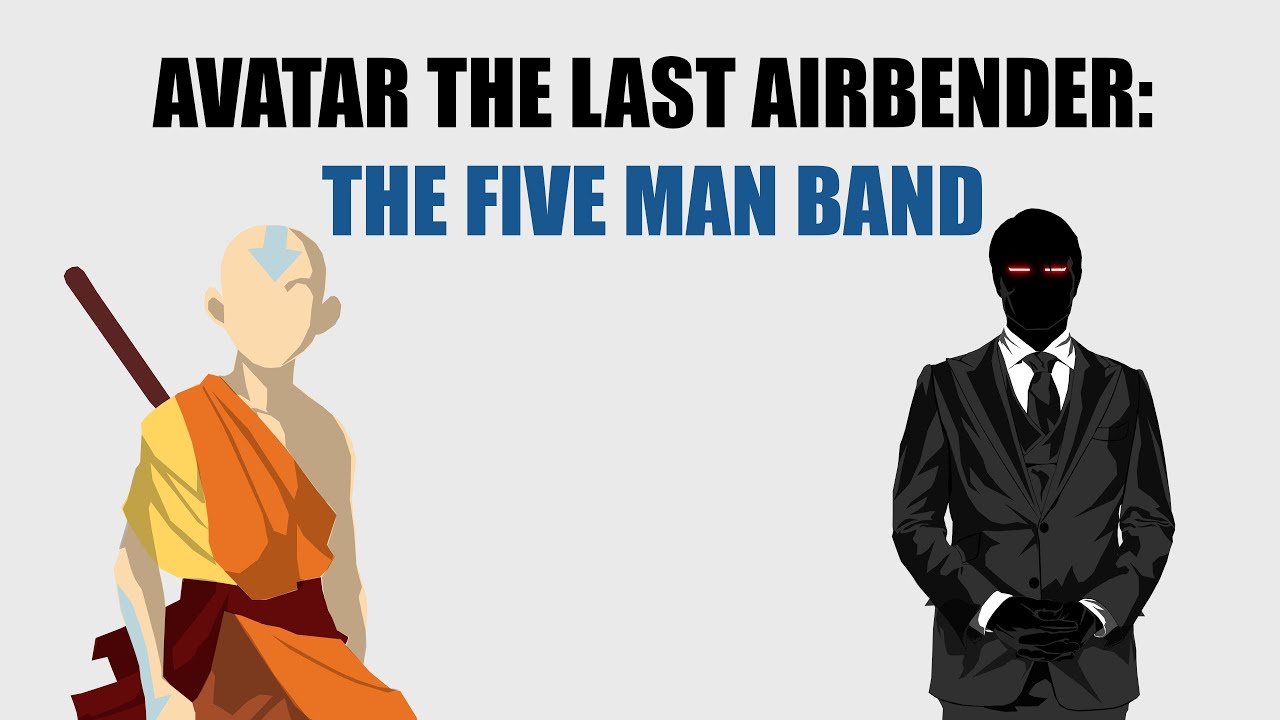 Avatar the Last Airbender: The Five Man Band - YouTube