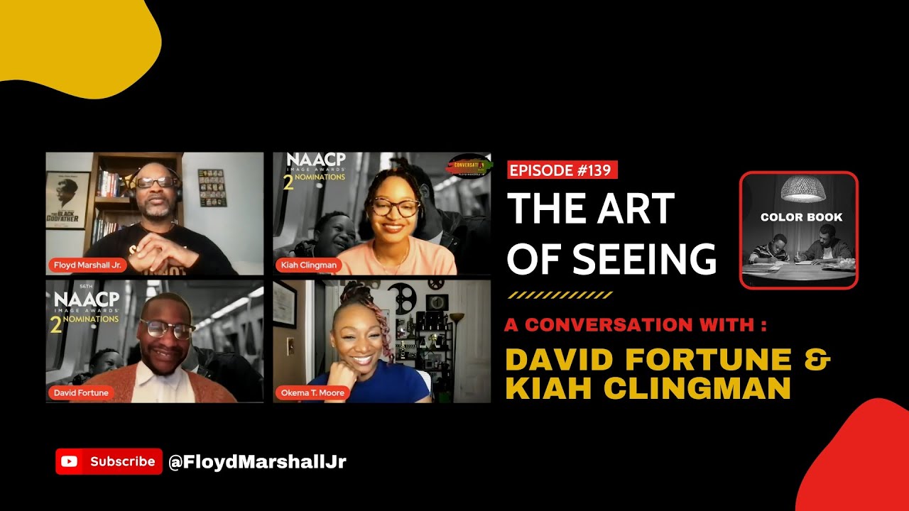 The Art of Seeing: A Conversation with David Fortune and Kiah Clingman ...