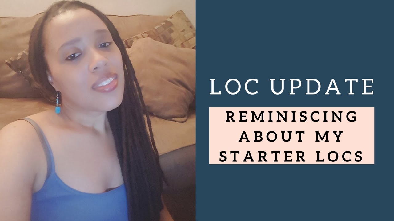 Loc Update | Reminiscing on My Starter #Locs - YouTube