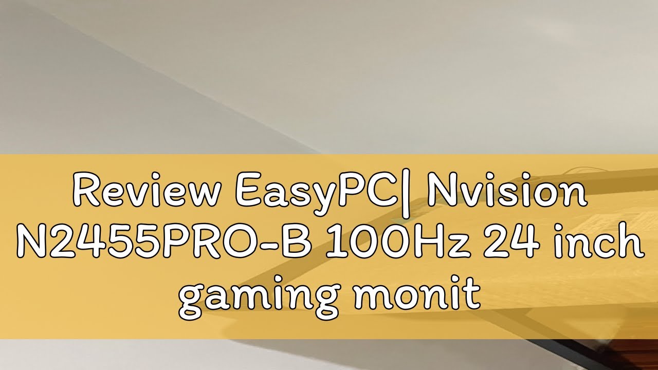 Review EasyPC| Nvision N2455PRO-B 100Hz 24 inch gaming monitor| IPS ...