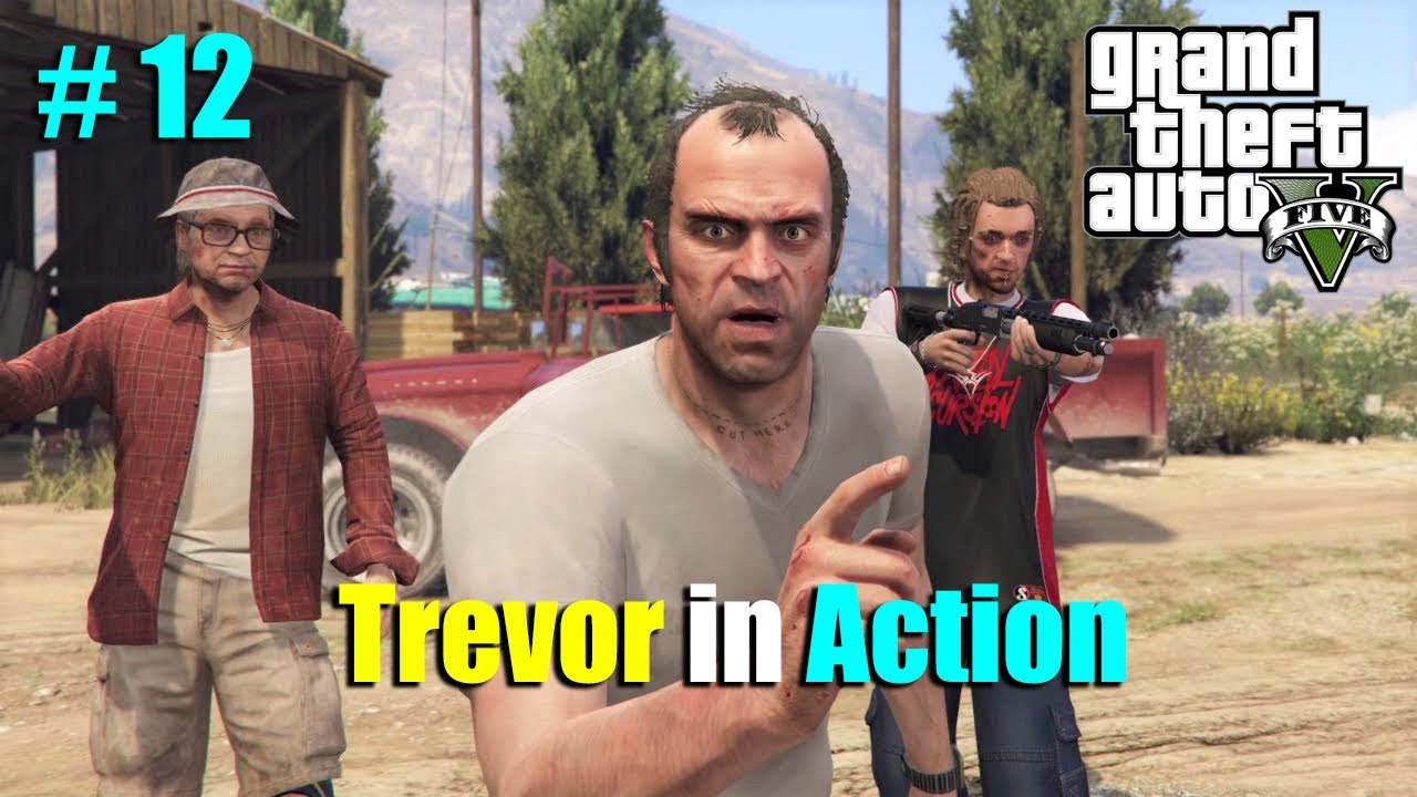 Trevor Entry in Action | GTA V | #12 - YouTube