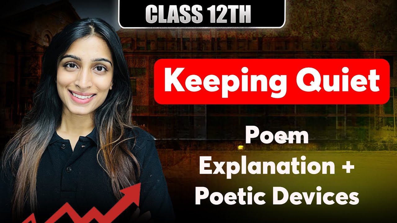class-12-english-keeping-quiet-poem-explanation-poetic-devices