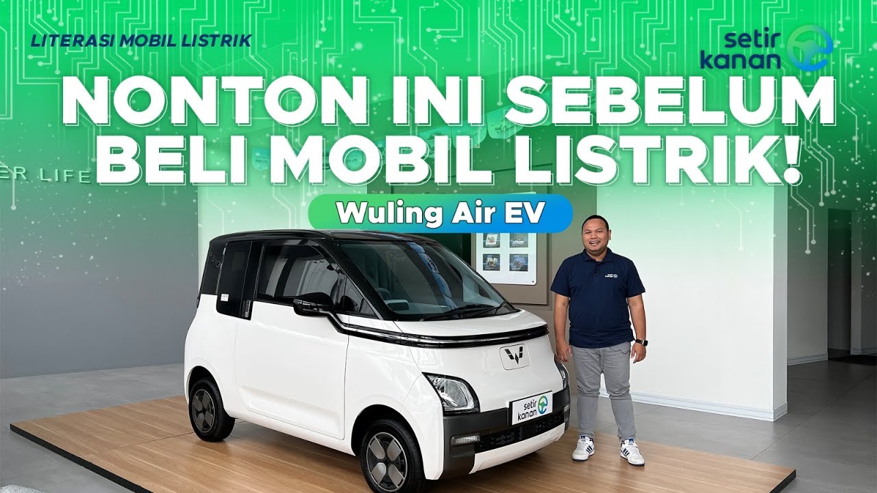 PERTIMBANGAN MEMBELI MOBIL LISTRIK! | EDUKASI MOBIL LISTRIK EPS.2 ...