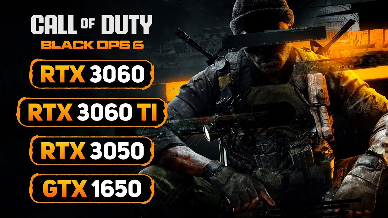 Call of Duty: Black Ops 6 - RTX 3060 Ti - RTX 3060 - RTX 3050 - GTX ...