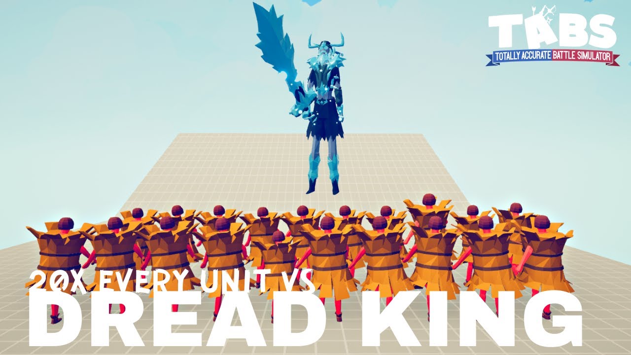 Dread King VS 20X Every Unit TABS Totally Accurate Battle Simulator - YouTube
