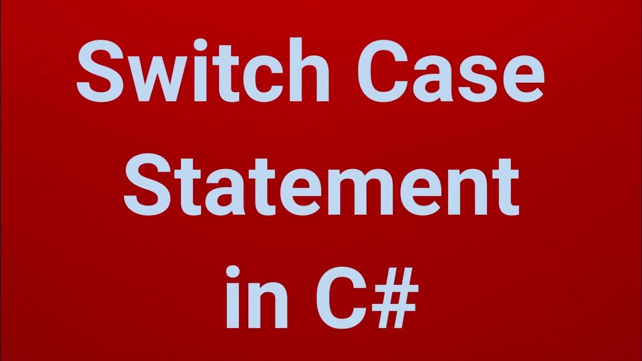 Switch Case Statement in C# | Part 14 - YouTube