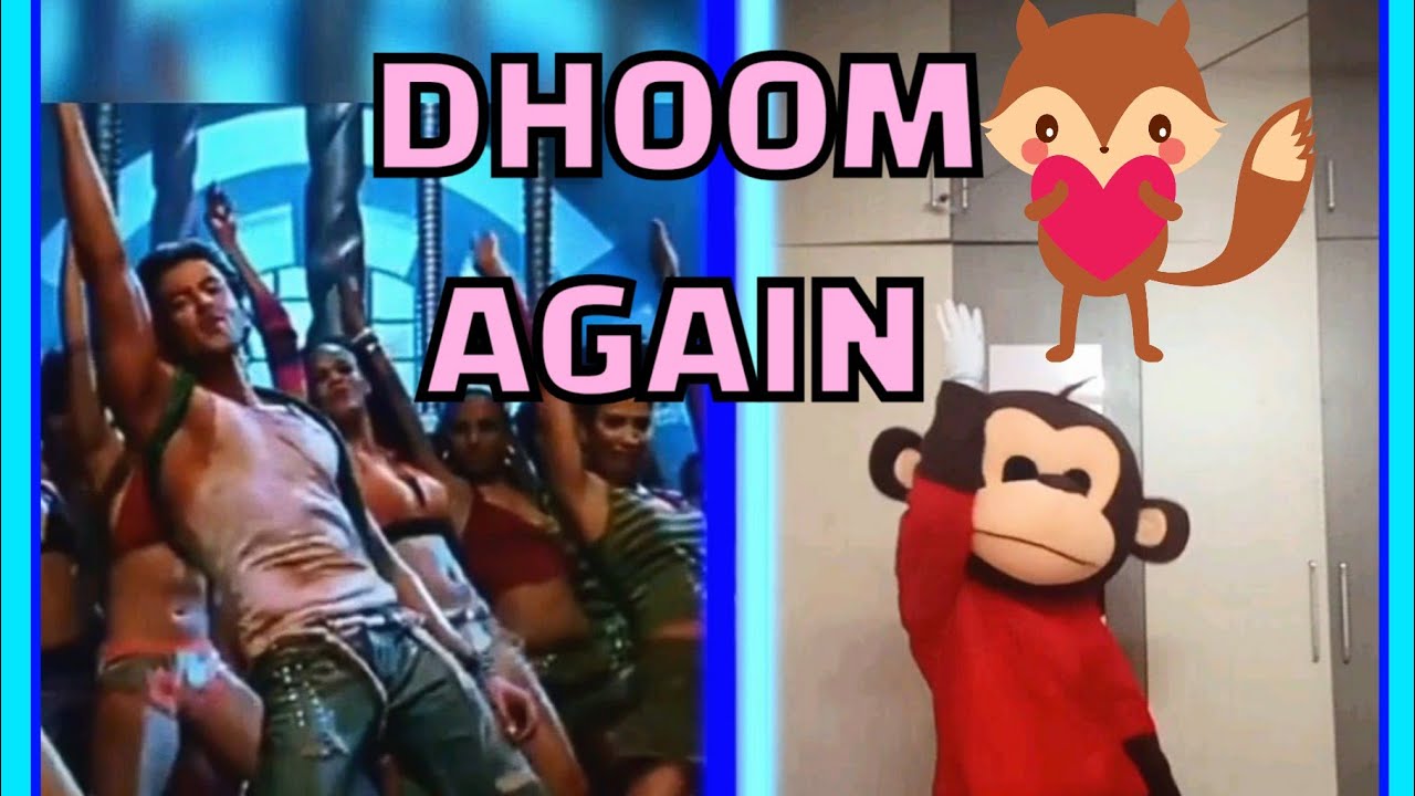 DHOOM AGAIN Recreation Dance | DHOOM MACHALE Song Dance By Monkey MINI ...
