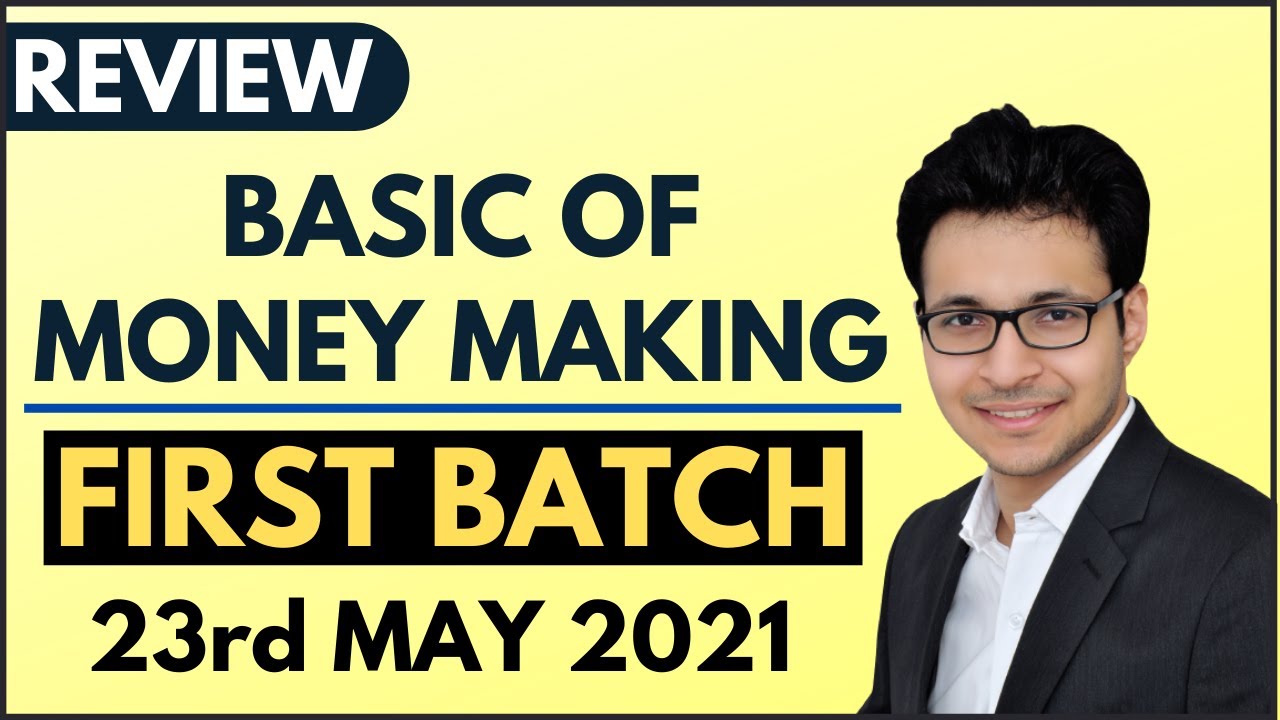 BASICS OF MONEY MAKING - BATCH 1 REVIEW | - YouTube