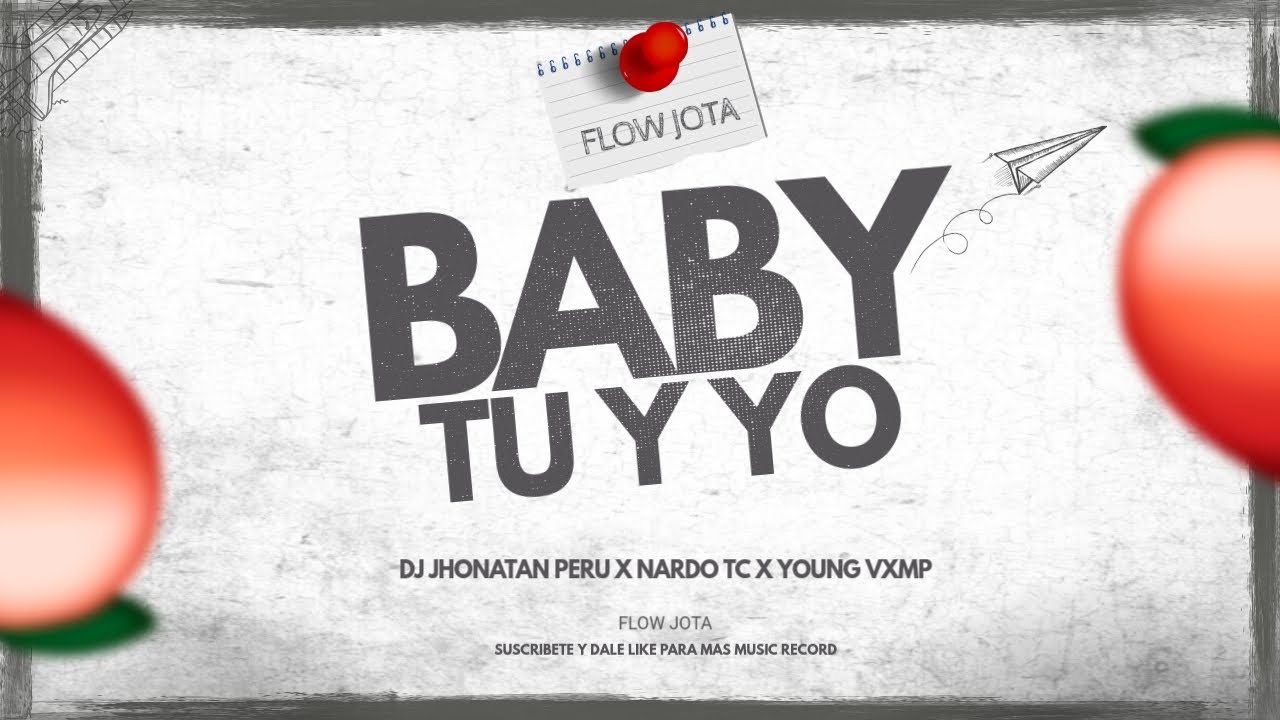 Dj Jhonatan Perú, @NardoTc , Young Vxmp- Baby Tu y Yo (Video oficial ...