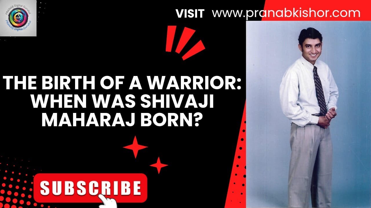 The Birth Of A Warrior When Was Shivaji Maharaj Born | Pranab Digital ...