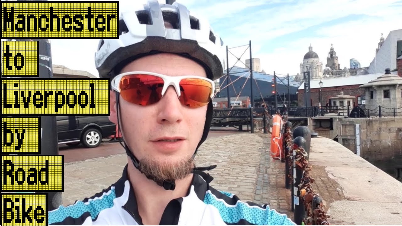 Manchester to Liverpool by Road Bike - YouTube