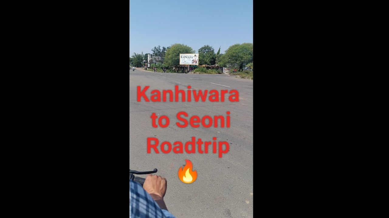 Kanhiwara to seoni road|| #seoni #road #roadtrip - YouTube