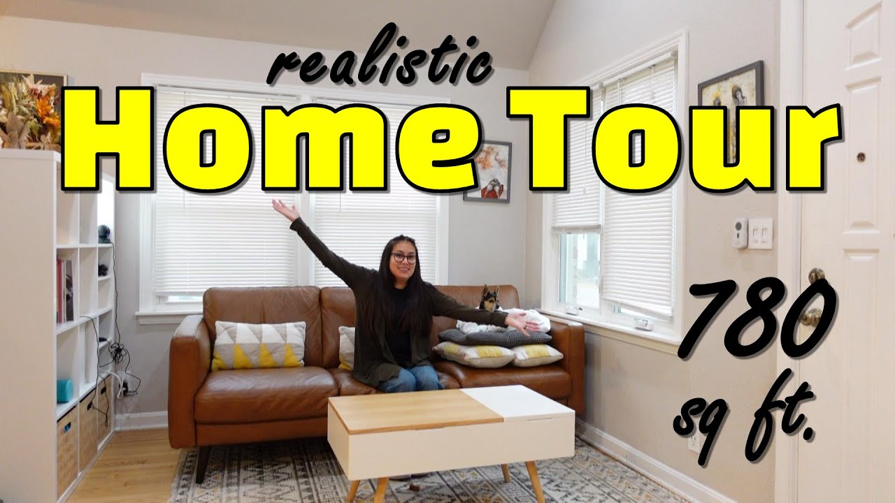 Realistic Home Tour | 780 sq ft. (making the most out of a small space ...