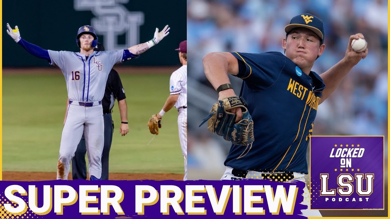 SUPER REGIONAL PREVIEW: LSU's Path to Omaha Runs Through West Virginia ...