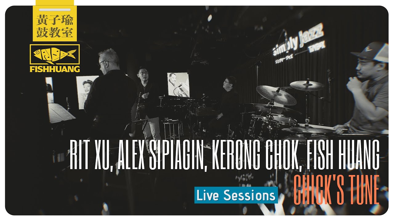 Chick's Tune by Rit Xu, Alex Sipiagin, Kerong Chok, Fish Huang @ Simply ...