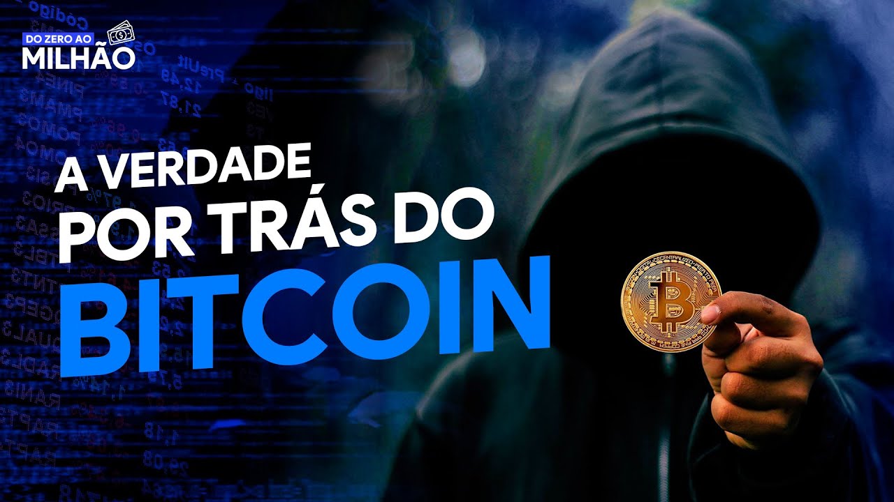 A VERDADE POR TRÁS DO BITCOIN - DO ZERO AO MILHÃO - YouTube