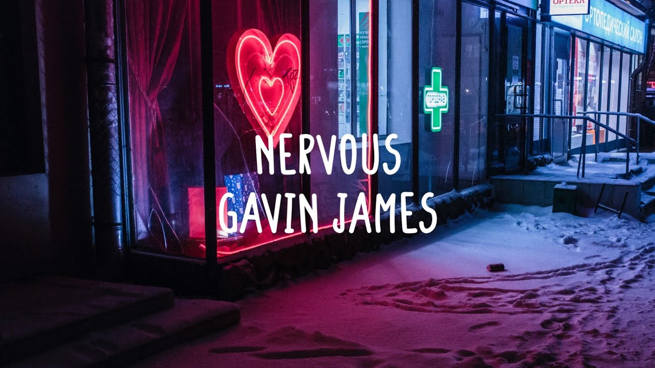 Gavin James - Nervous (Lyrics & Comments) - YouTube