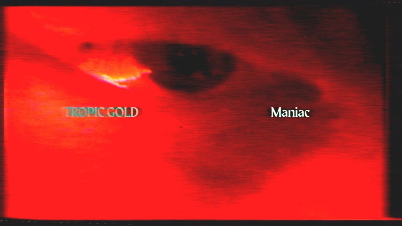 Tropic Gold - Maniac (Official Lyric Video) - YouTube