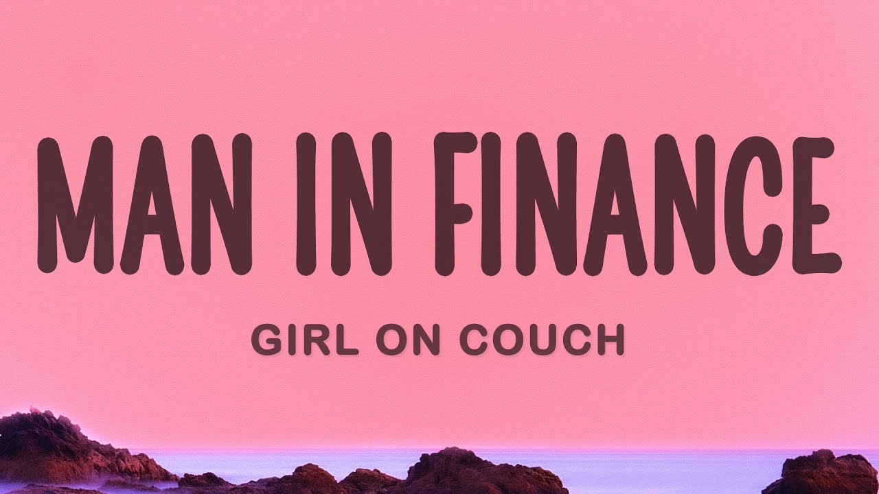 Girl On Couch Man In Finance Ft Billen Ted Youtube