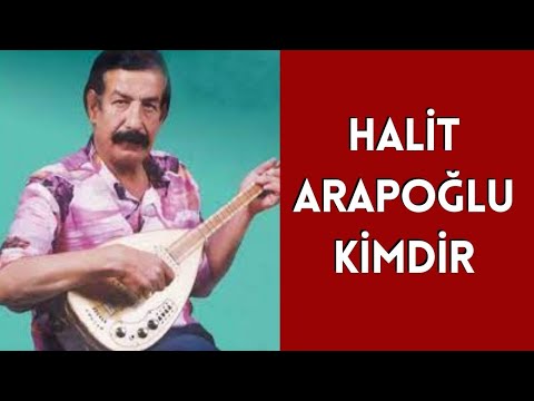 HALİT ARAPOĞLU KİMDİR, HAYATI VE HAKKINDA BİLİNMEYENLER