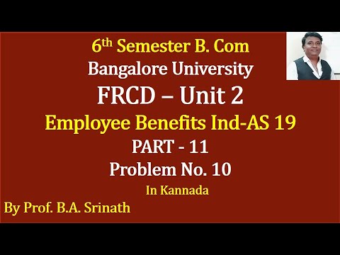 FRCD Unit 2 - Employee Benefits Ind-AS 19 - Problem 10 - B.Com 6 Marks ...