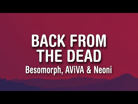 Neoni x AViVA x Besomorph - Back From The Dead (Lyrics)