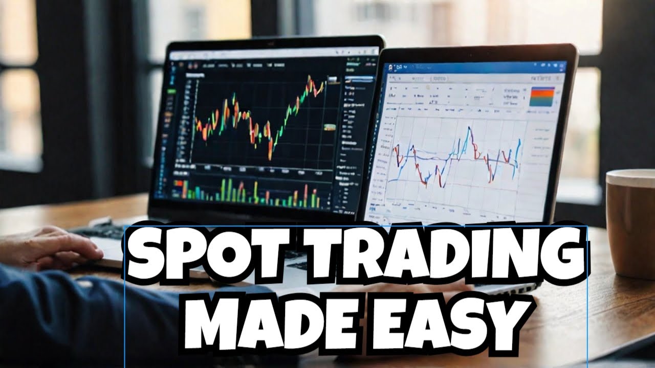 Spot Trading for Dummies: A Complete Beginner's Guide (Step-by-Step ...