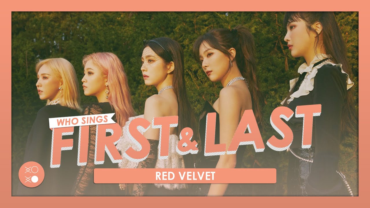 Red Velvet - WHO SINGS "FIRST" & "LAST" (All Songs, Until 2019) - YouTube