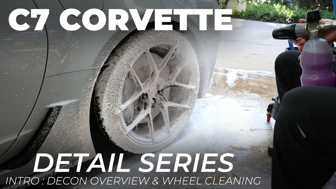 C7 Corvette Detail Series Introduction: Decon Overview & Wheel Cleaning ...