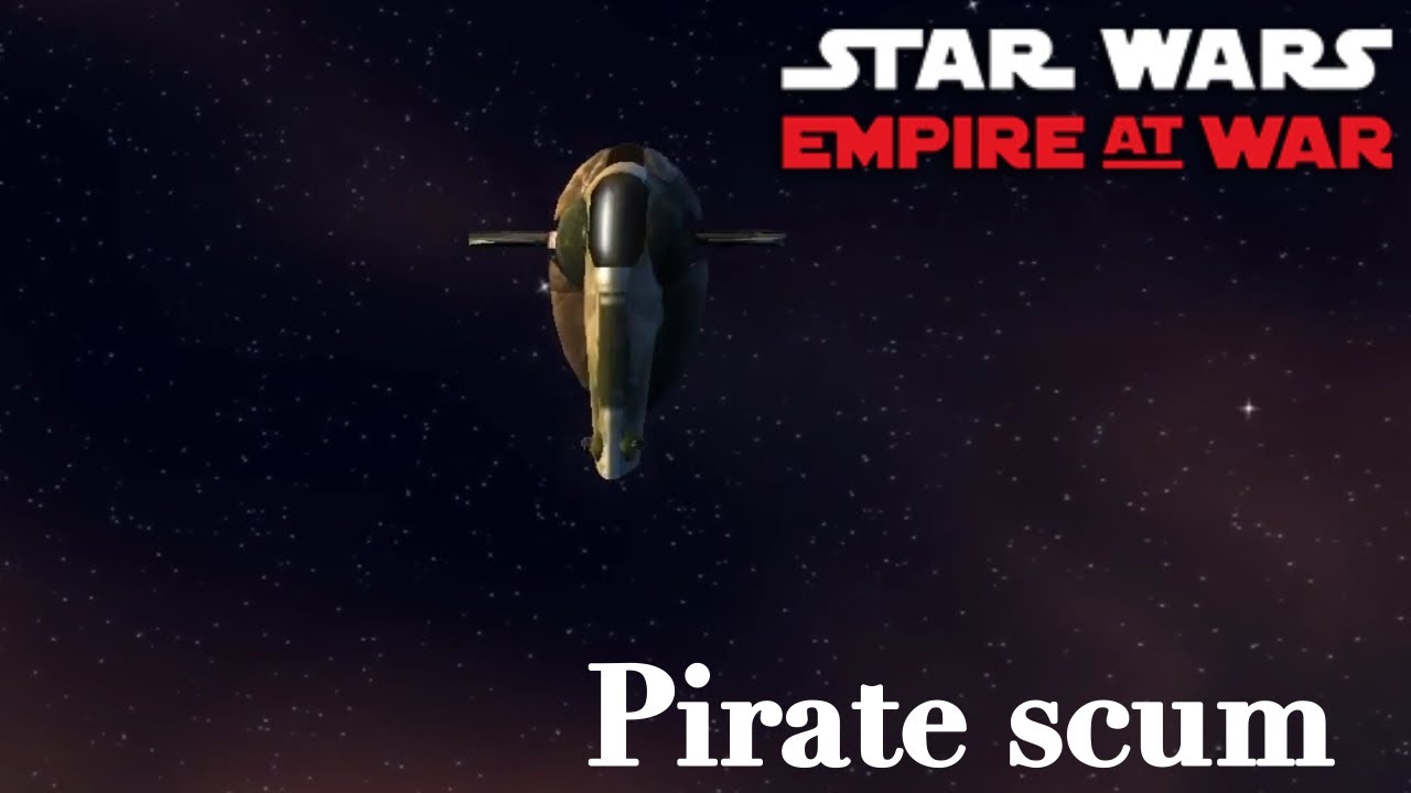 Star Wars Empire At War: "Pirate Scum" Part 2 (Empire) (No Commentary ...