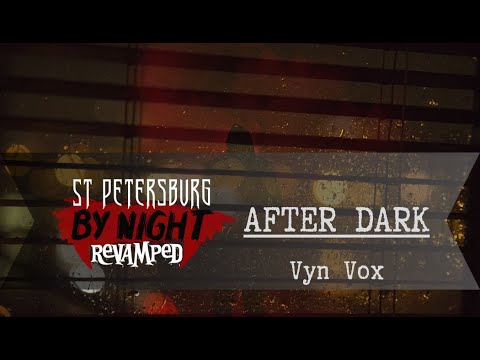 After Dark: Vyn Vox - March 8th, 2025 - St. Petersburg By Night - YouTube