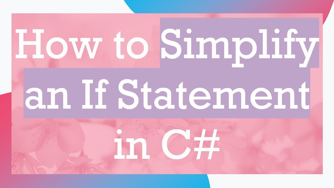How to Simplify an If Statement in C# - YouTube