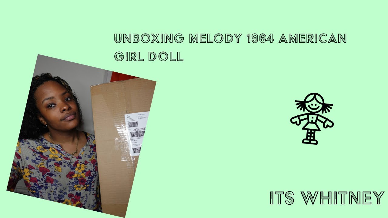 UNBOXING AMERICAN GIRL DOLL MELODY 1964 - YouTube