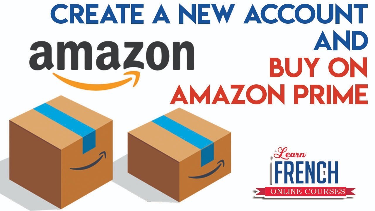 Create a new account and buy on amazon prime- Créer un compte et ...