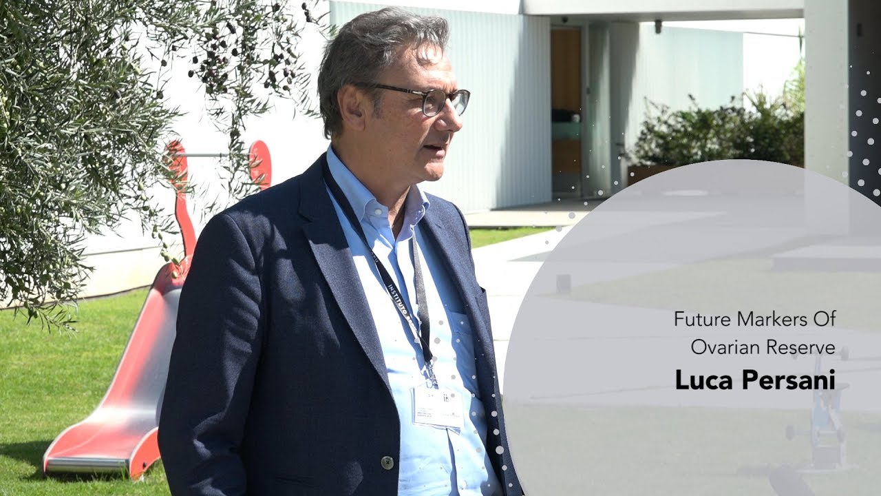 Luca Persani. Future Markers Of Ovarian Reserve. Instituto Bernabeu ...